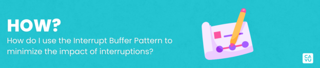 Interrupt Buffer Pattern - CAVU | Modern Digital Transformation Training